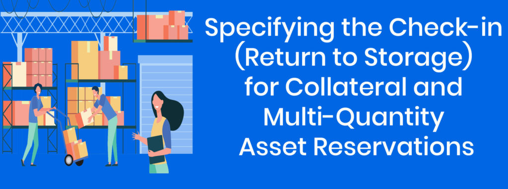 Specifying the Check-in (Return to Storage) for Collateral and Multi ...