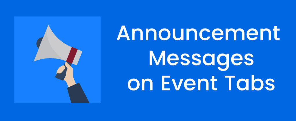 Announcement Messages on Event Tabs - Exhibit Day